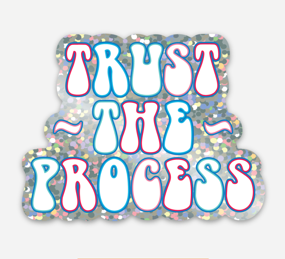 Trust the Process Sticker – Little Hippie